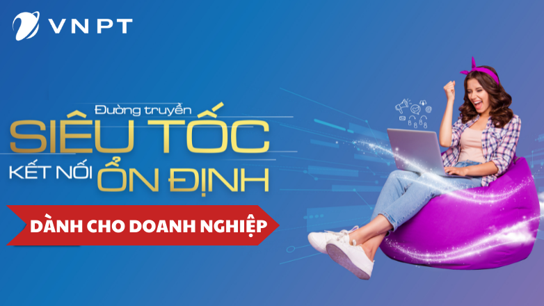 10+ gói cước cáp quang VNPT cho doanh nghiệp